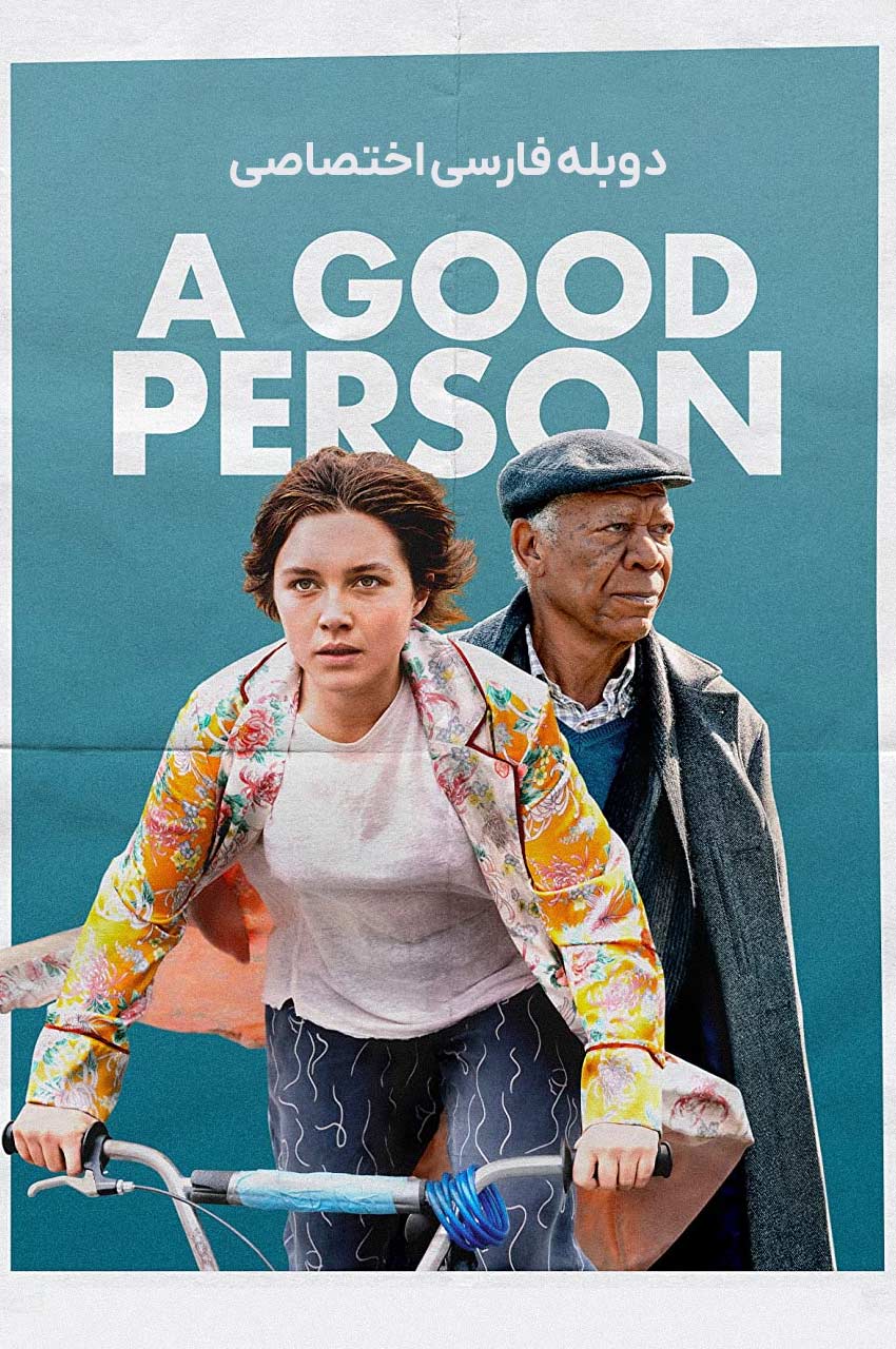 فیلم یک آدم خوب با دوبله فارسی - A Good Person 2023